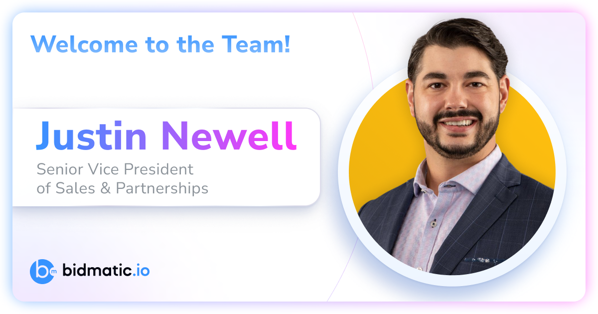 Justin Newell Joins Bidmatic as SVP of Sales & Partnerships for North ...